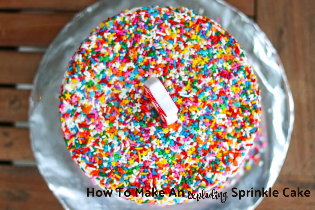 How To Make An Exploding Sprinkle Cake {Video} – Erin Brighton